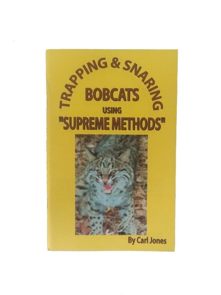 Trapping & Snaring Bobcats Using Supreme Methods - Book By: Carl Jones ...